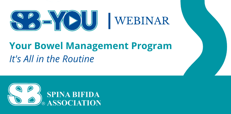 Your Bowel Management Program Its All In The Routine Spina Bifida